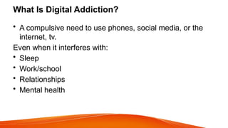 Digital Addiction impact on mental health.pptx