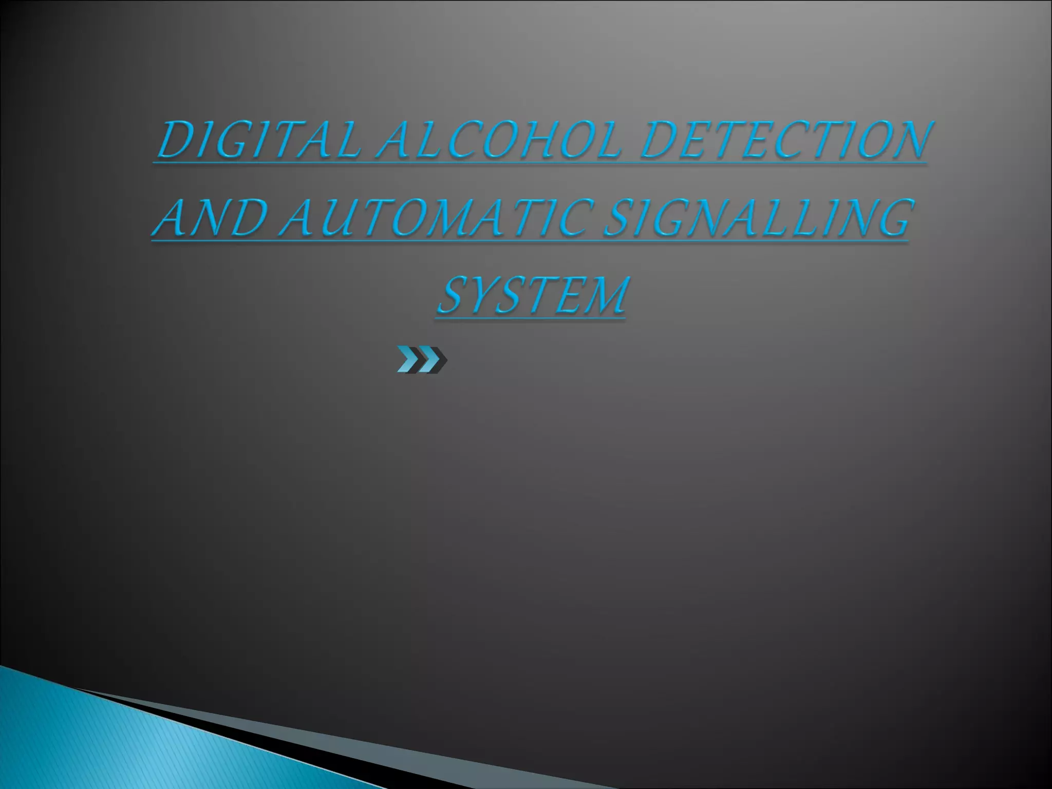 Digital alcohol detection and automatic signalling system along | PPT