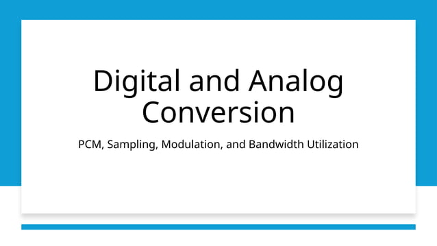 Understanding Signal Conversion - Digital and Analog Conversion | PPT
