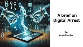 Digital arrest scam in India - A brief introduction | PPTX