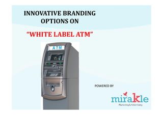 Digital ATM Screen Branding by Mirakle Marketing | PPT