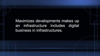 DIGITAL BUSINESS IN INFRASTRUCTURES By Ma'am Maida Lynn N. Jaguit,RN,MM,PhD.pptx