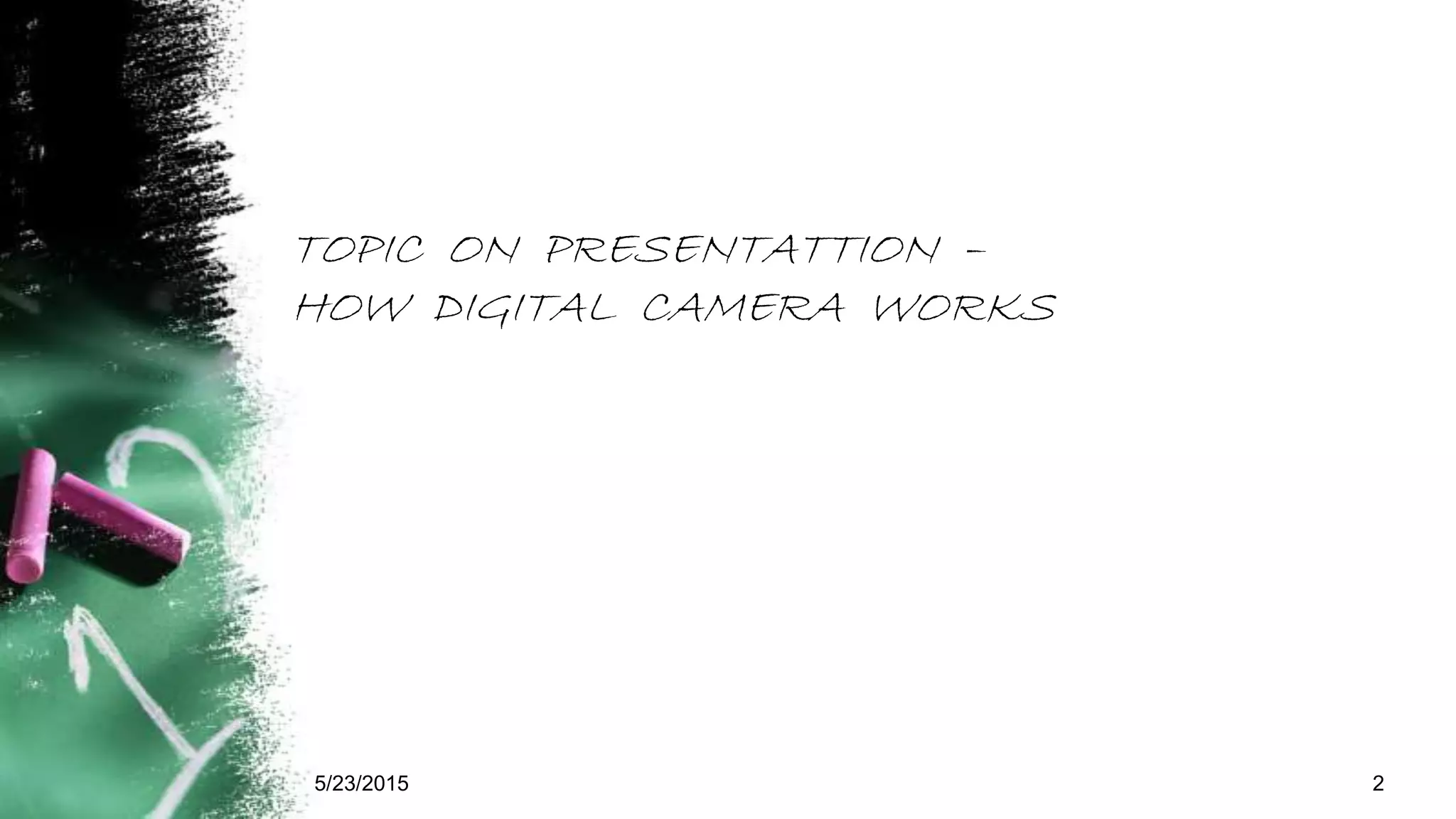 Digital Camera Working Mechanism | PPTX