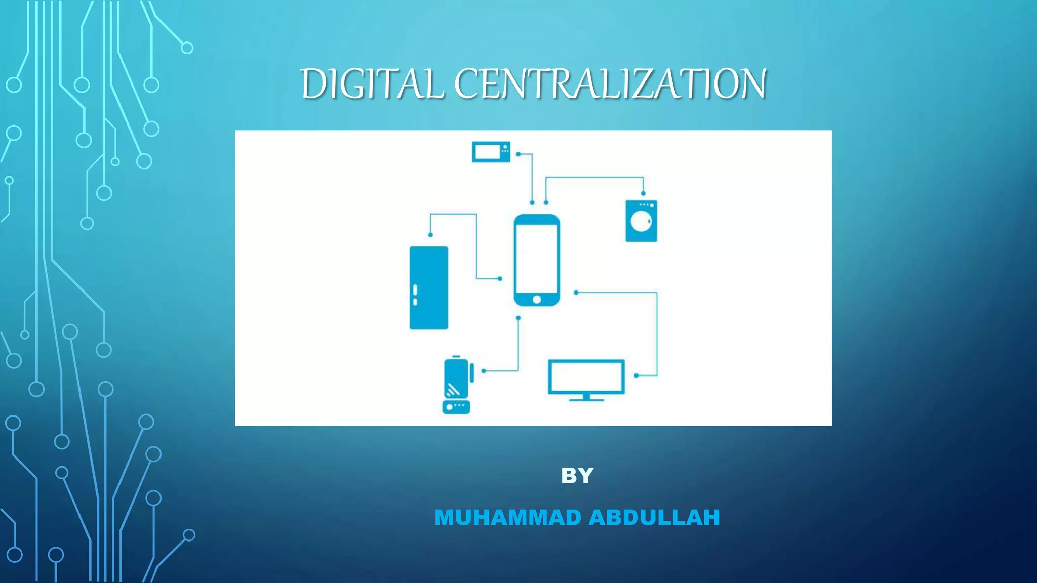 Digital centralization | PPT