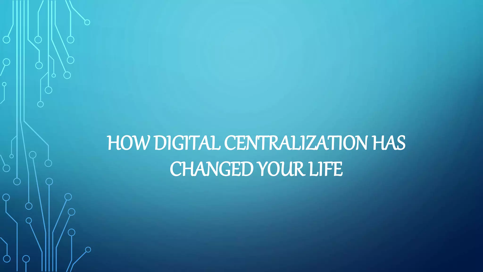 Digital centralization | PPT