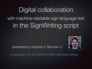 Digital collaboration with machine-readable sign language text in the ...