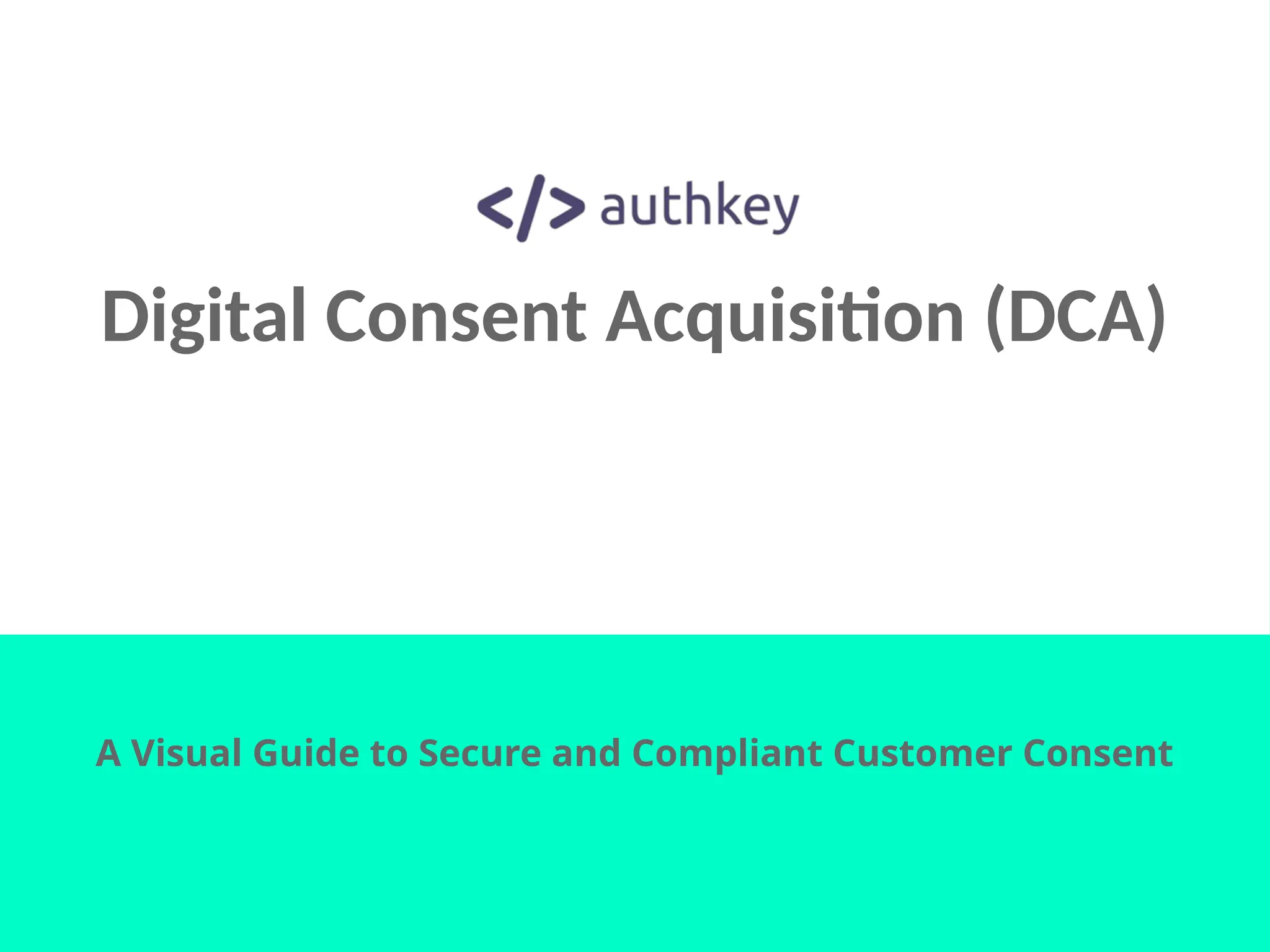 Digital Consent Acquisition (DCA) Explained – Process, Benefits ...