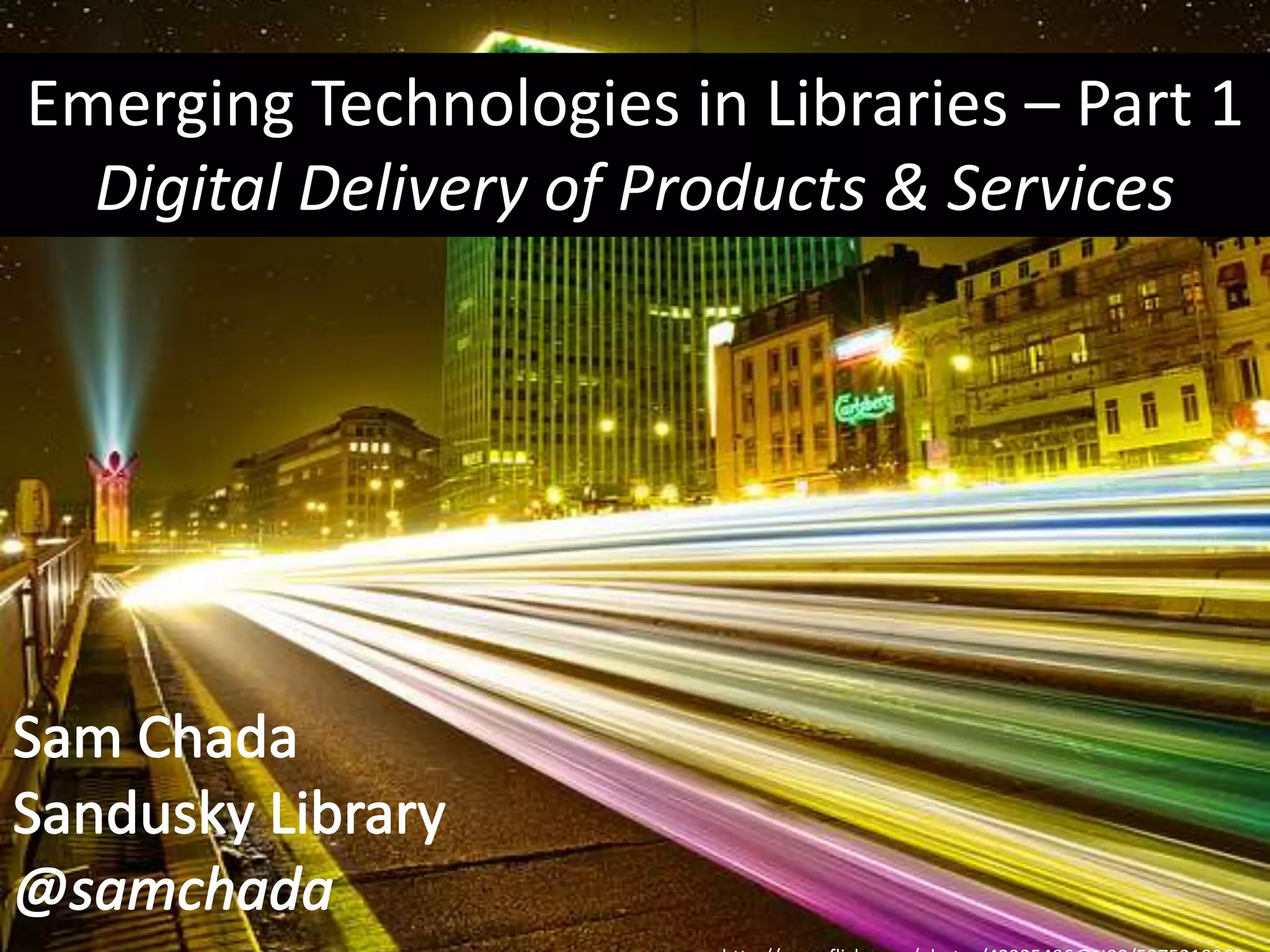 PCI Webinar - Emerging Technologies in Libraries Part 1: Digital ...