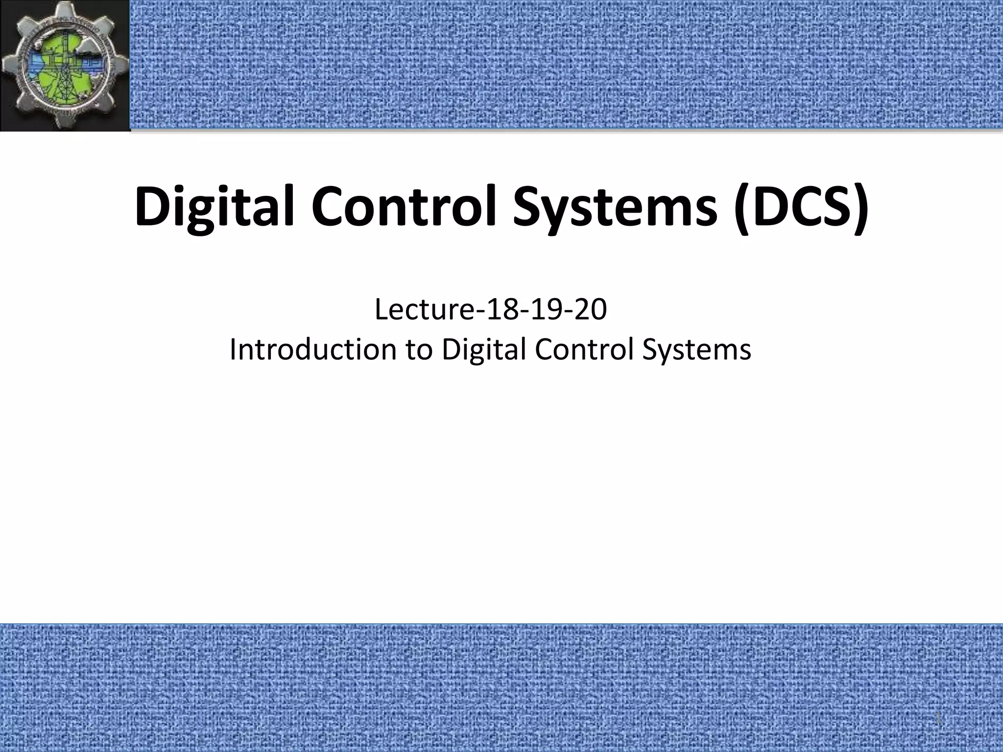 Digital control systems (dcs) lecture 18-19-20 | PPTX