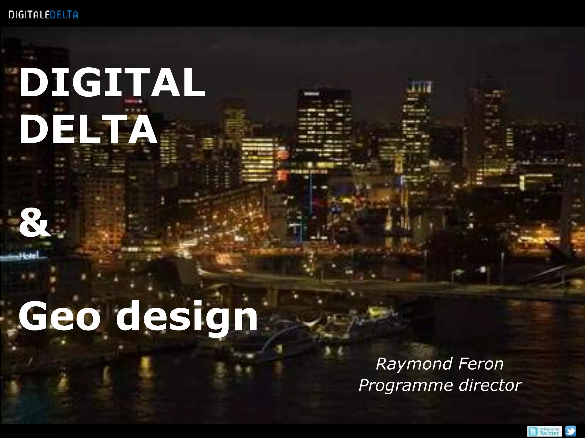 Digital delta & geodesign sept2014: connection water data with geo data ...