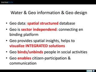 Digital delta & geodesign sept2014: connection water data with geo data ...