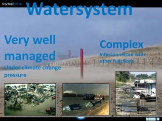 Digital delta & geodesign sept2014: connection water data with geo data ...