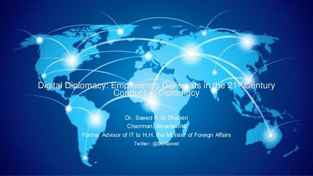 Digital diplomacy empowering 21 century diplomat in the conduct of di…