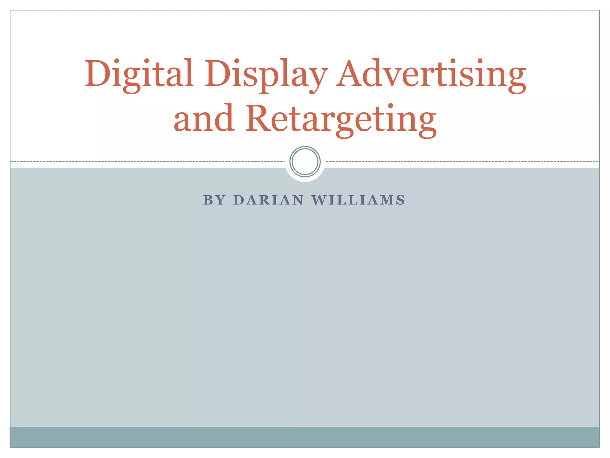 Digital display advertising and retargeting | PPTX | Marketing and ...
