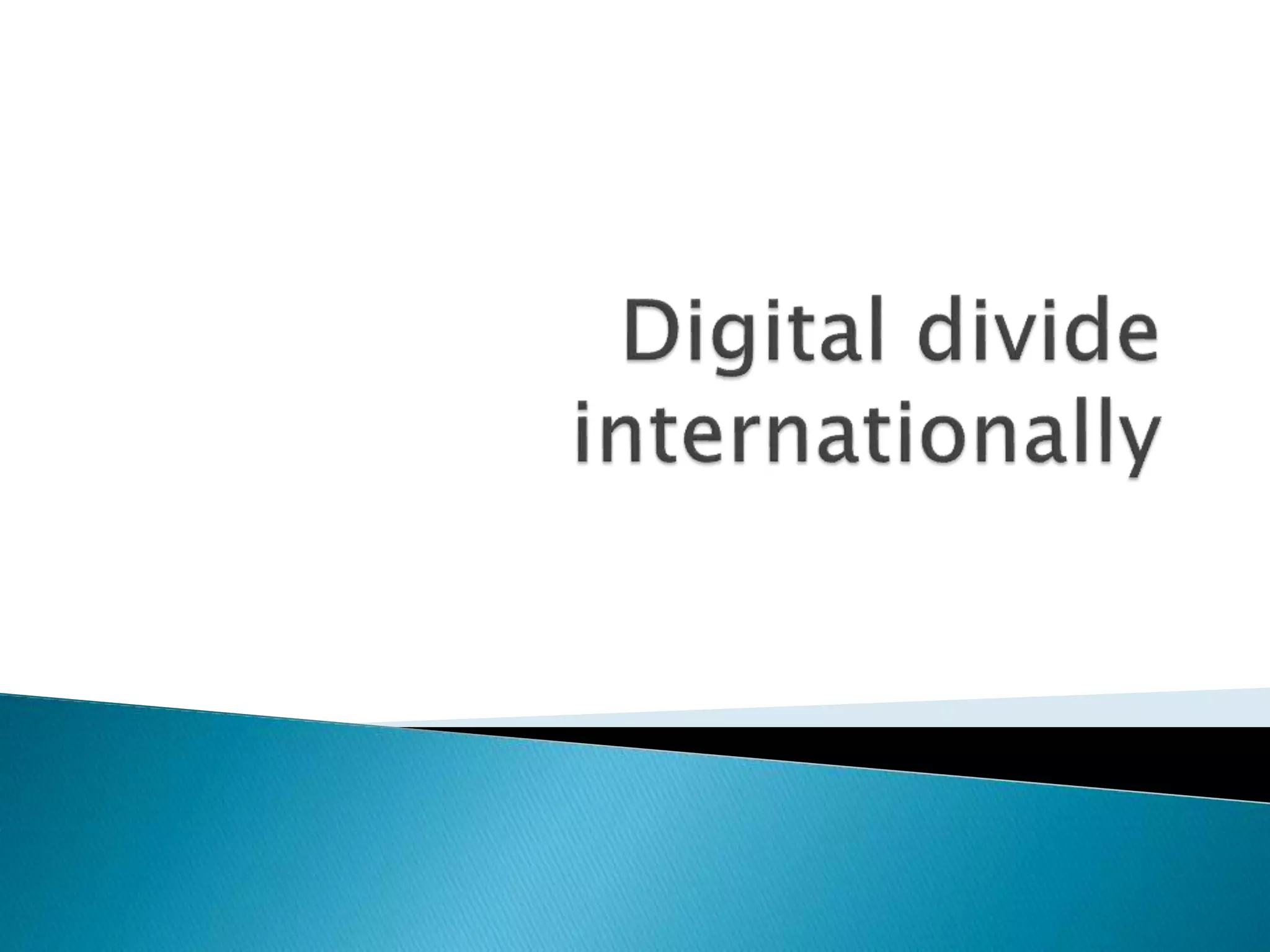 Digital divide internationally | PPTX