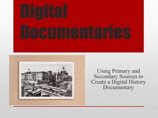 Digital documentaries barling, barbee, grodecki 2014 | PPTX