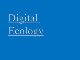 Digital ecology | PPTX
