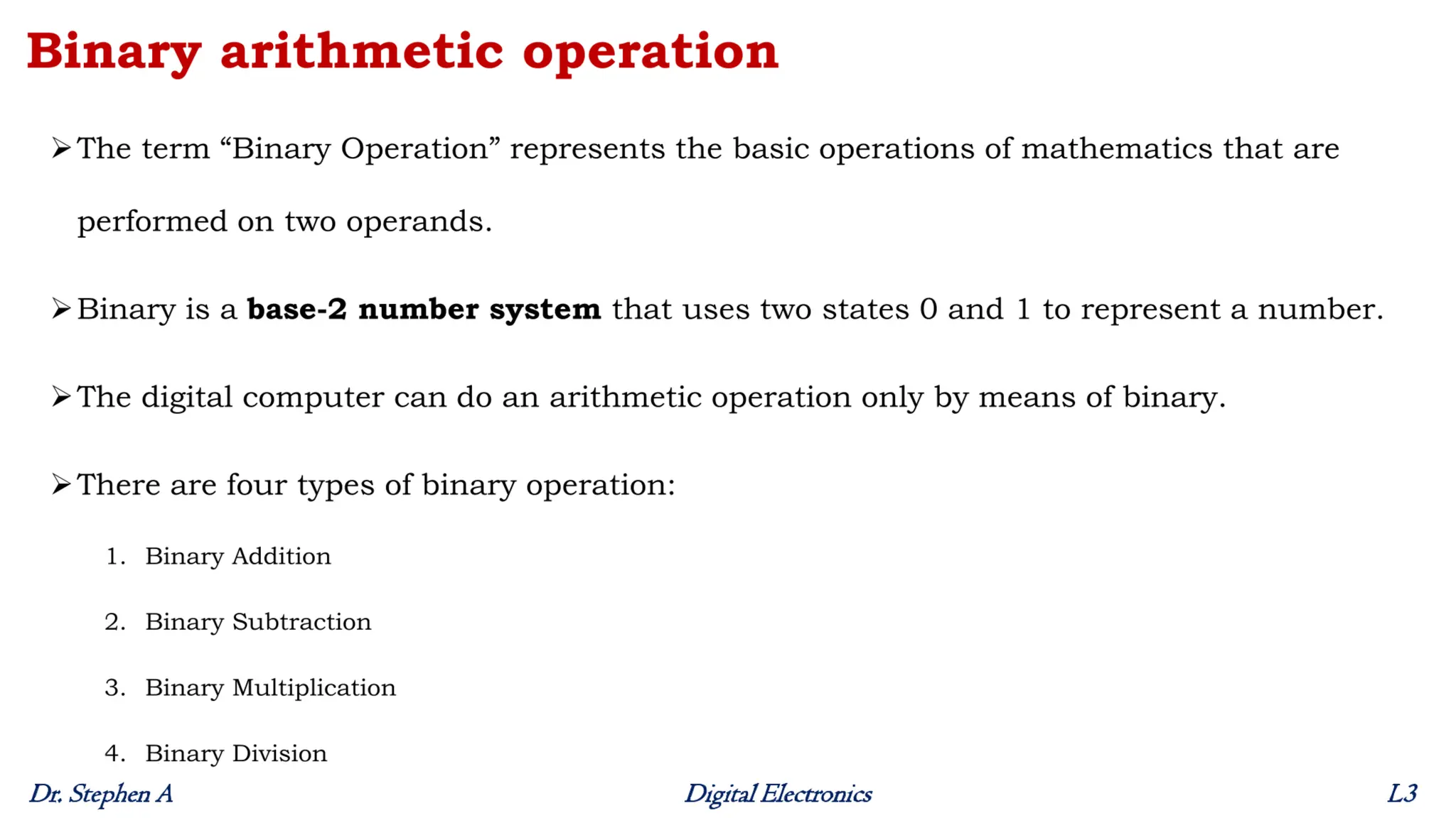 Digital Electronics - Lecture 3 - Binary Arithmetic Operations.pdf Digital Electronics - Lecture 3 - Binary Arithmetic Operations.pdf