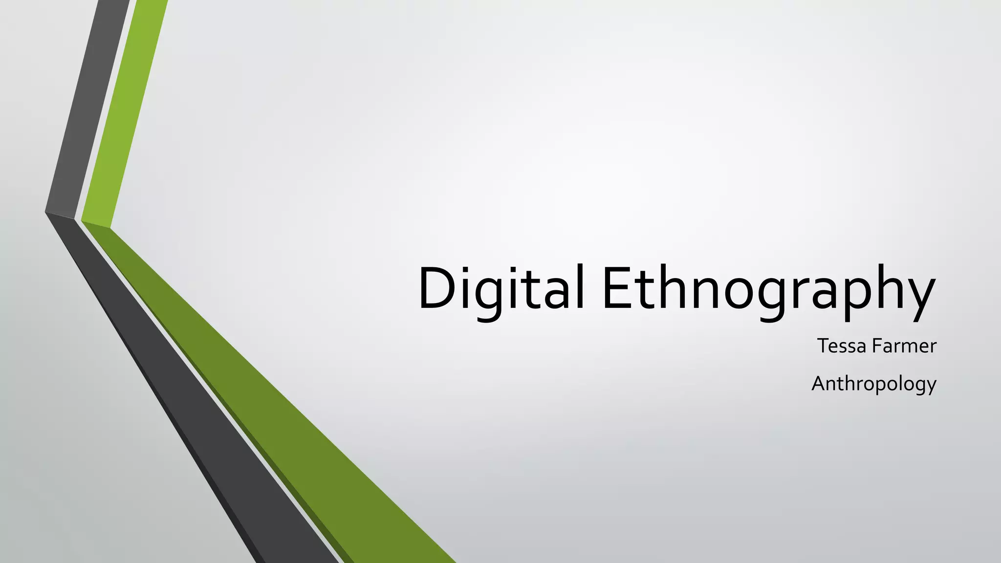 Digital Ethnography, by Tessa Farmer (Whittier College) | PPT