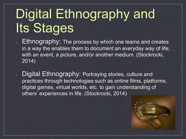 Digital Ethnography Final | PPTX | Arts and Crafts | Hobbies & Interests