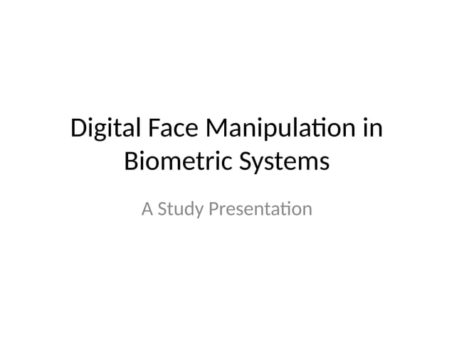 Digital_Face_Manipulation_Presentation.pptx