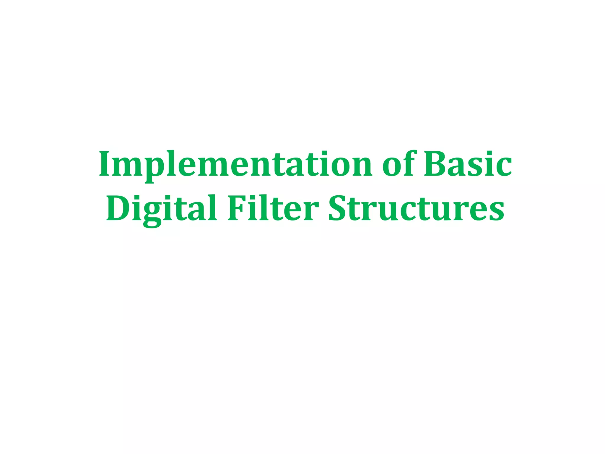 Digital filter structures | PPTX | Consumer Electronics | Technology & Computing
