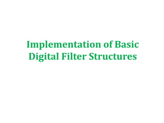 Digital filter structures | PPTX