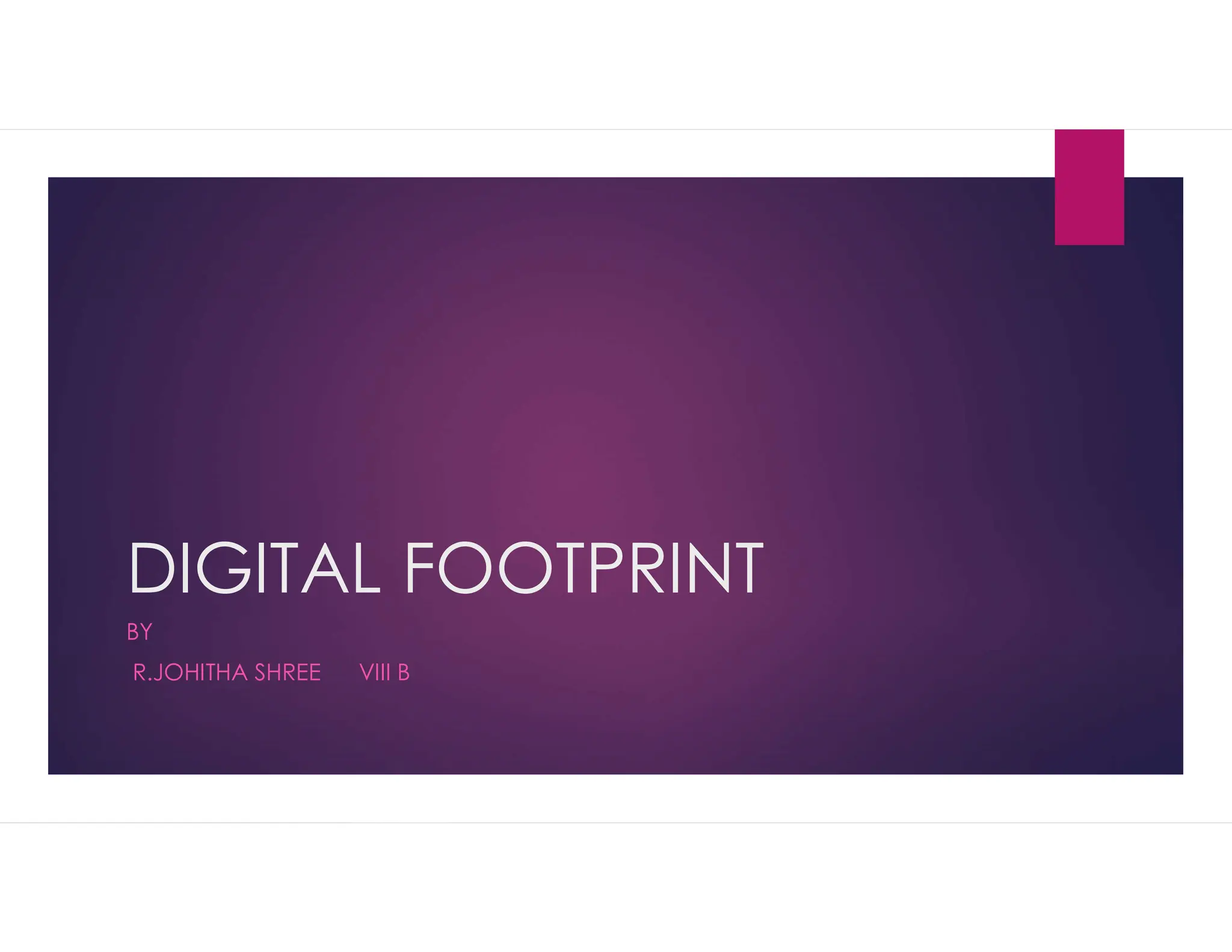 Digital Foot print for 1 to 12 class .ppt