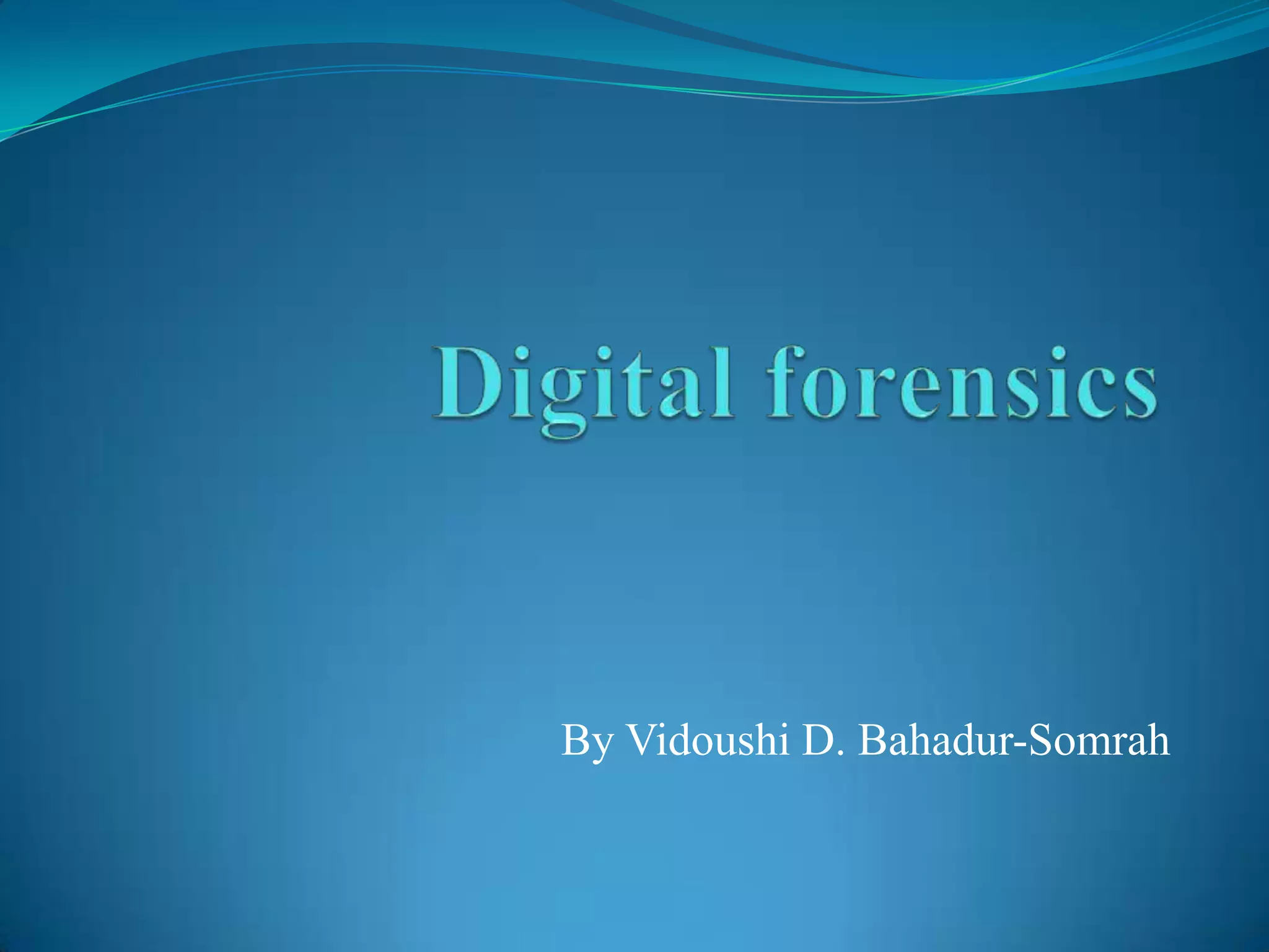 Digital forensics | PPTX | Databases | Computer Software and Applications
