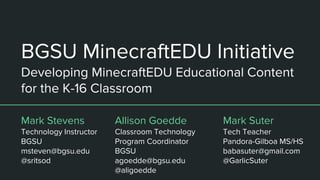BGSU MinecraftEDU Initiative Developing MinecraftEDU Educational ...