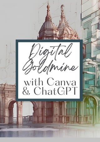 Digital Goldmine Guide with Canva & ChatGPT2.pdf