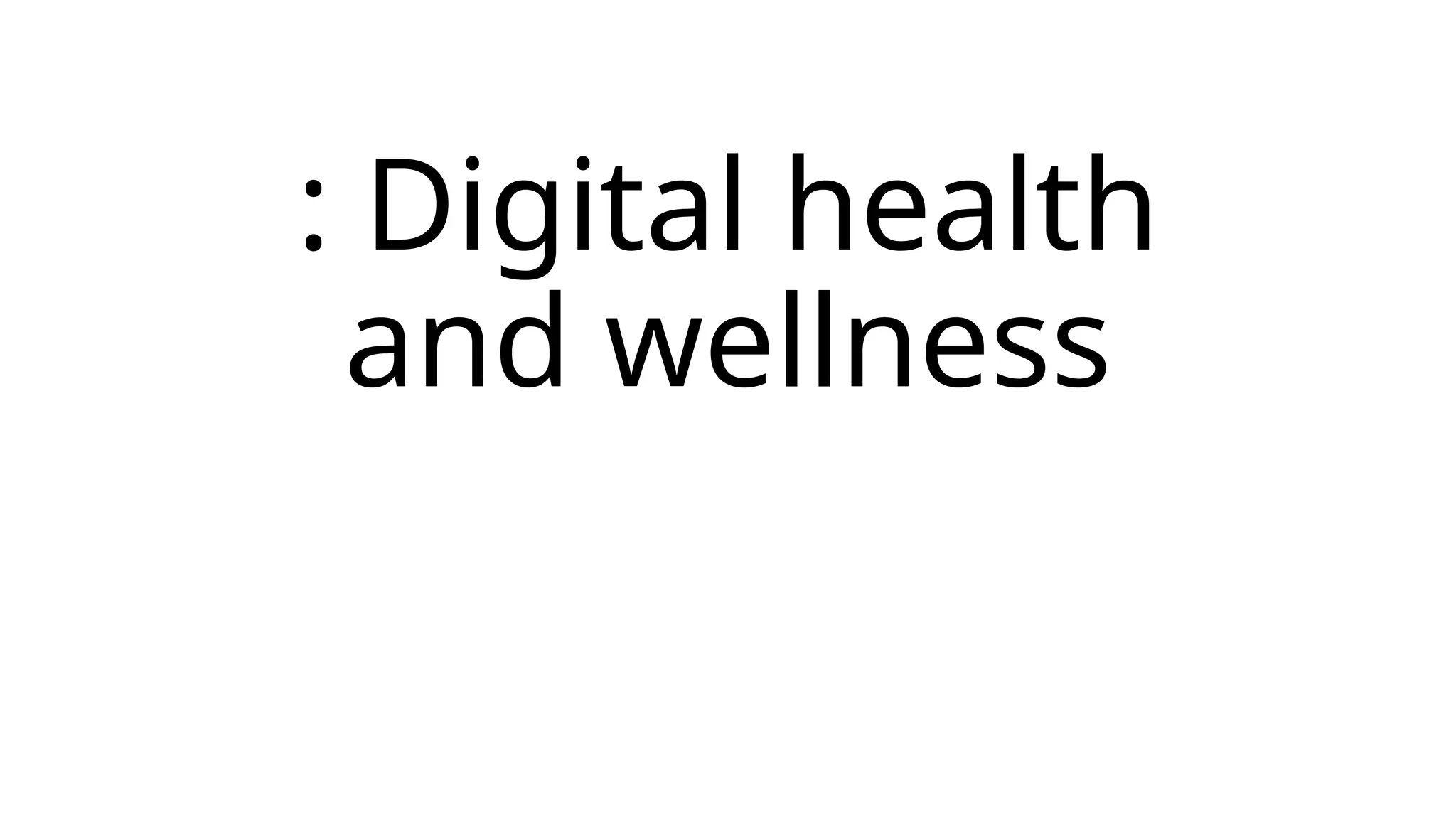 Digital health and wellness ppt granmnmde 4 EPP.pptx