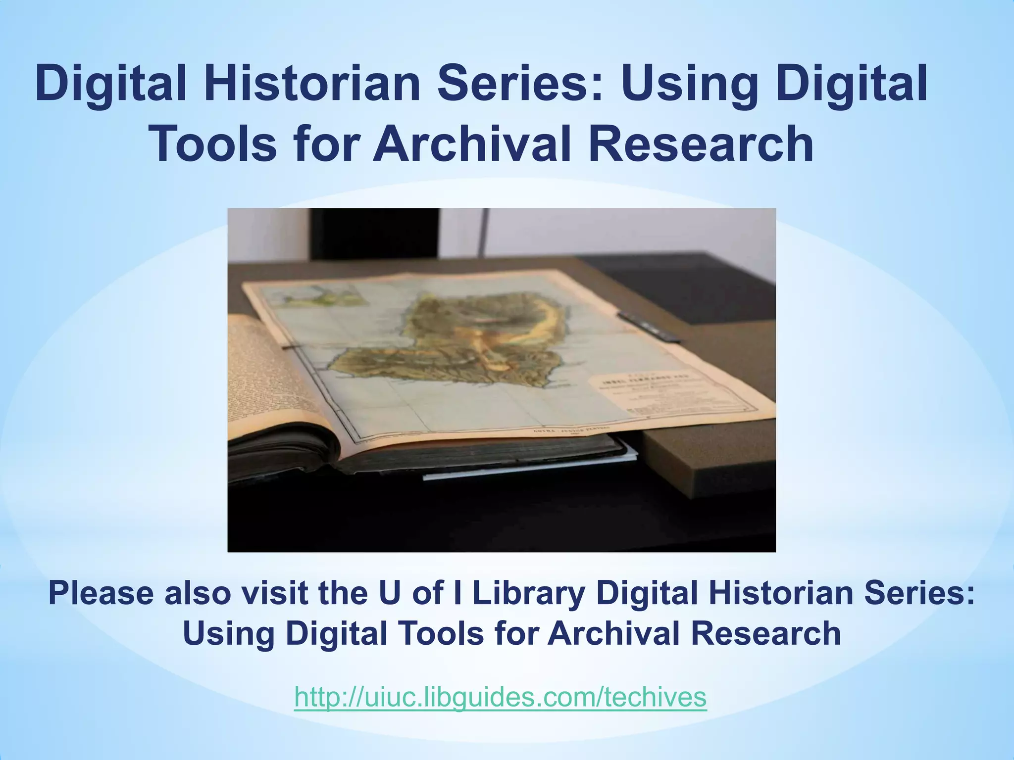 Digital Historian Series: Using Digital Tools for Archival Research | PDF