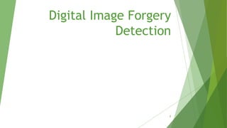Digital image forgery detection | PPTX