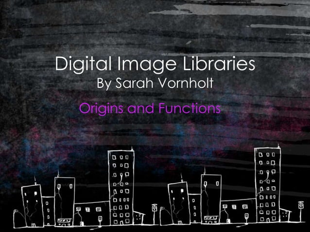 Digital Image Libraries | PPT