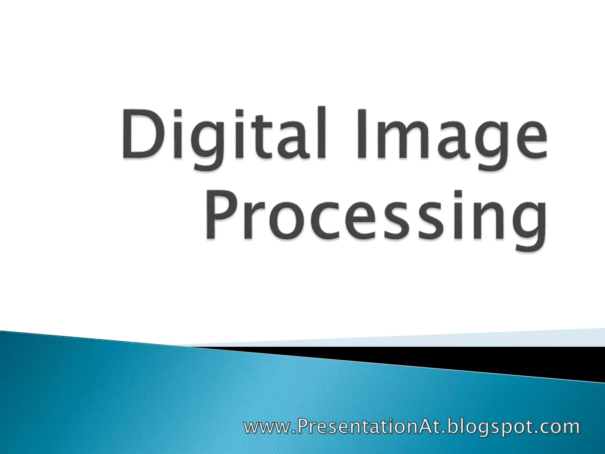 Digital image processing | PPT