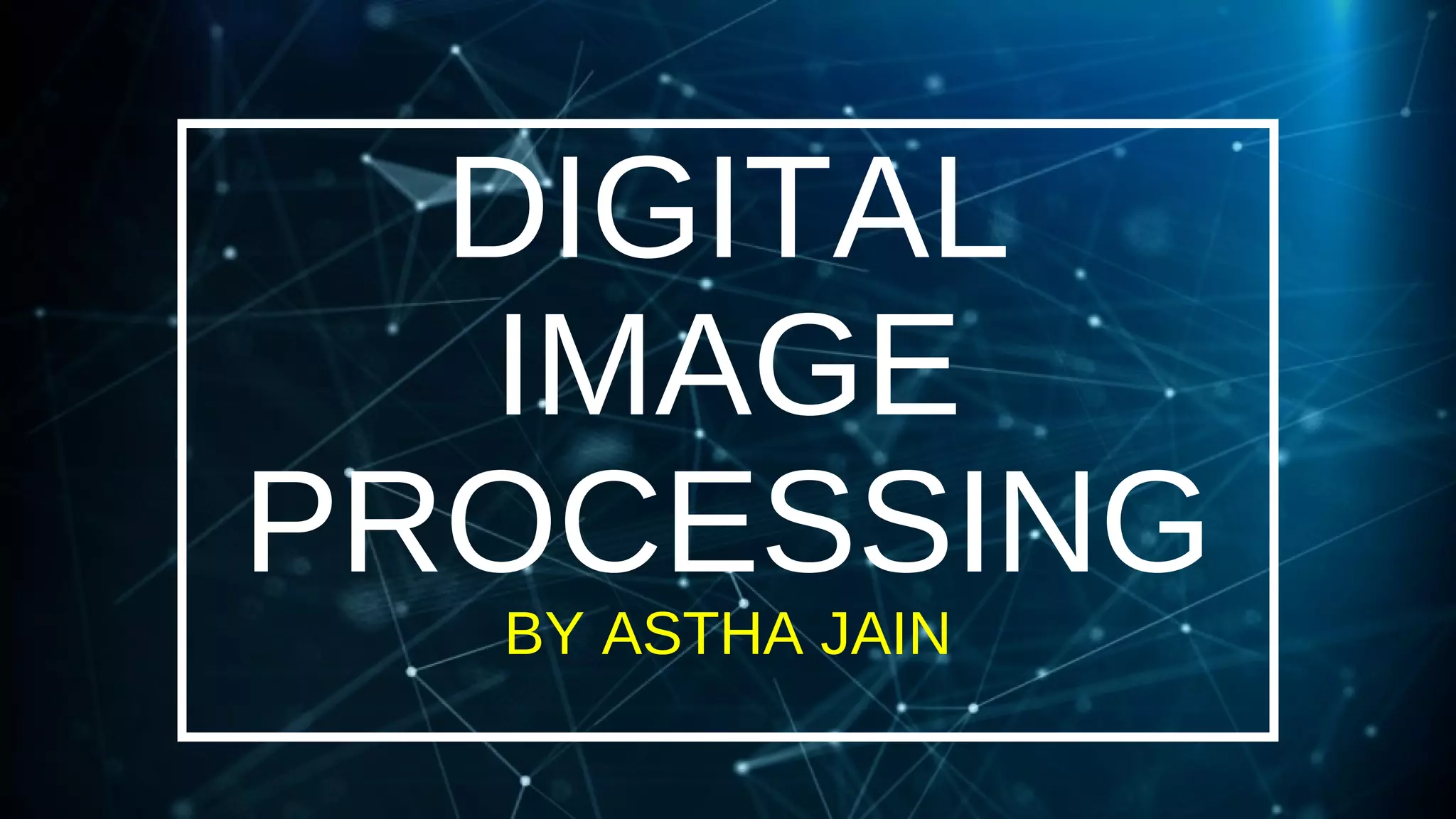 Digital image processing | PPT