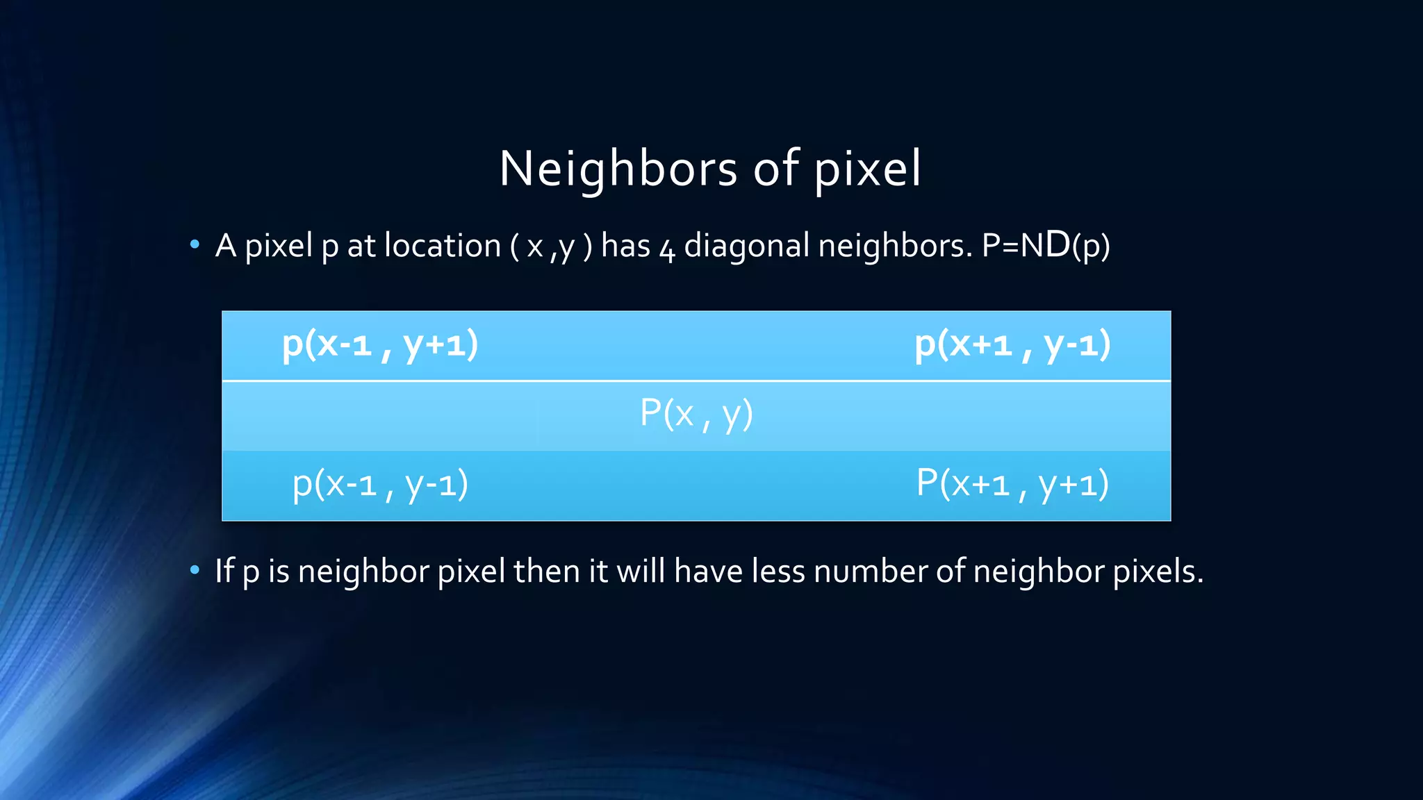 Basics of pixel neighbor. | PPTX