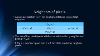 Basics of pixel neighbor. | PPTX