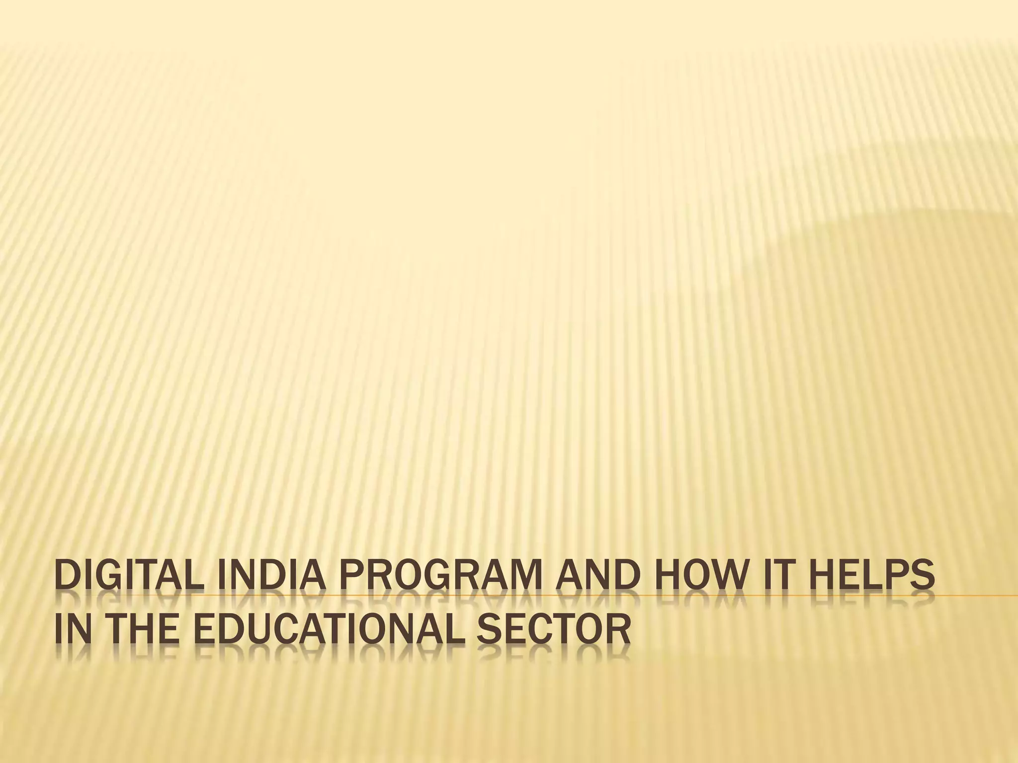 Digital India program and how it helps in the educational sector | PPT