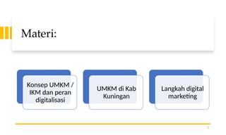 Digitalisasi UKM - Kab Kuningan (yuti).pptx