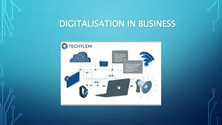 DIGITALISATION IN BUSINESS.pptx