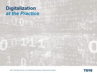 Digitalization, Payments and the Practice | TSYS | PPTX | Internet | Computing