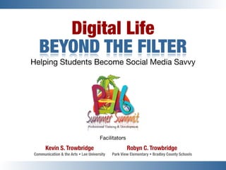 Digital Life Beyond the Filter - Helping Students Become Social Media ...