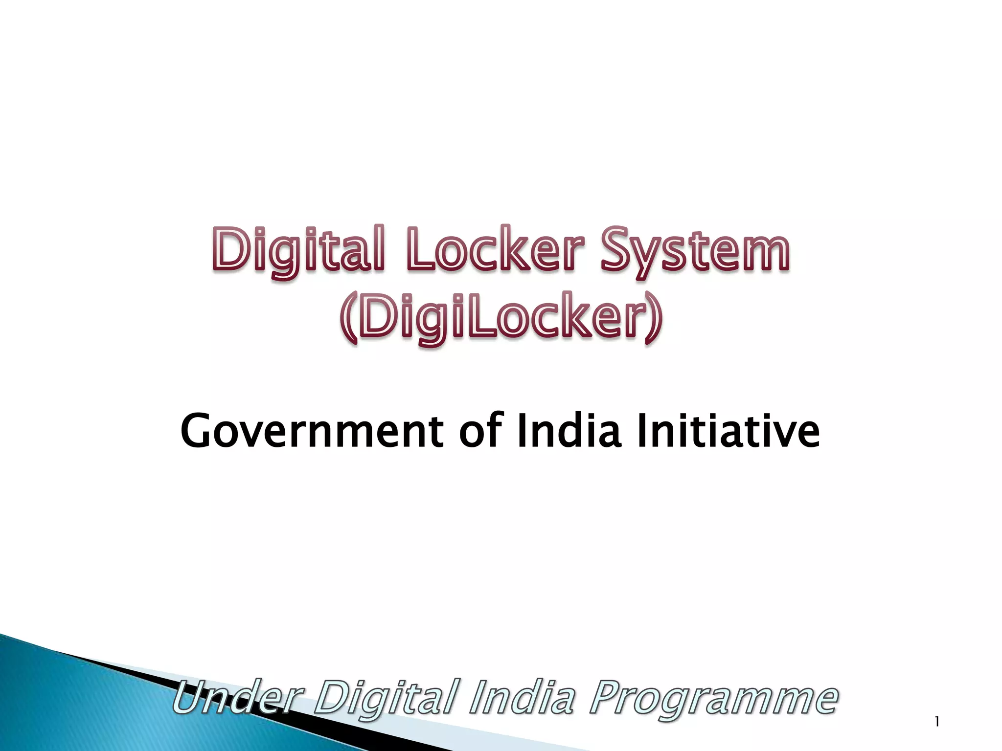 Digital Locker System (DigiLocker) - A Government of India Initiative_1 ...