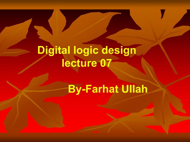 Digital logic design lecture 07 | PPT