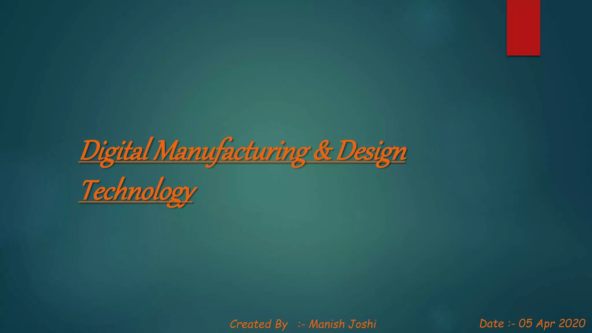 Digital Manufacturing & Design Technology | PPTX