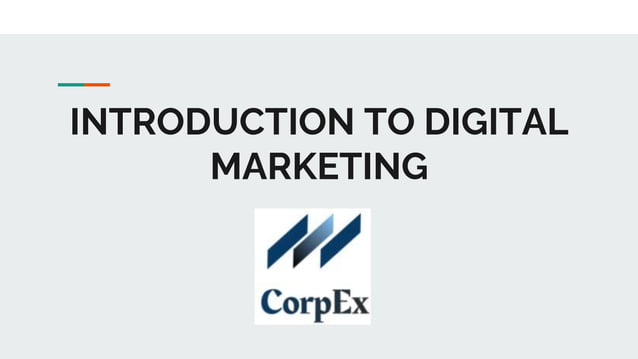 Introduction to digital marketing - Corpex | PPT