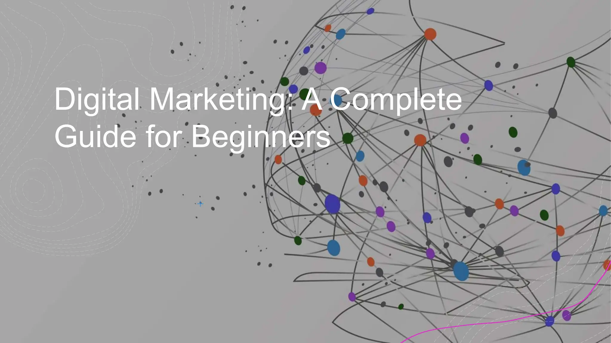 Digital Marketing - A Complete Guide for Beginners | PPT