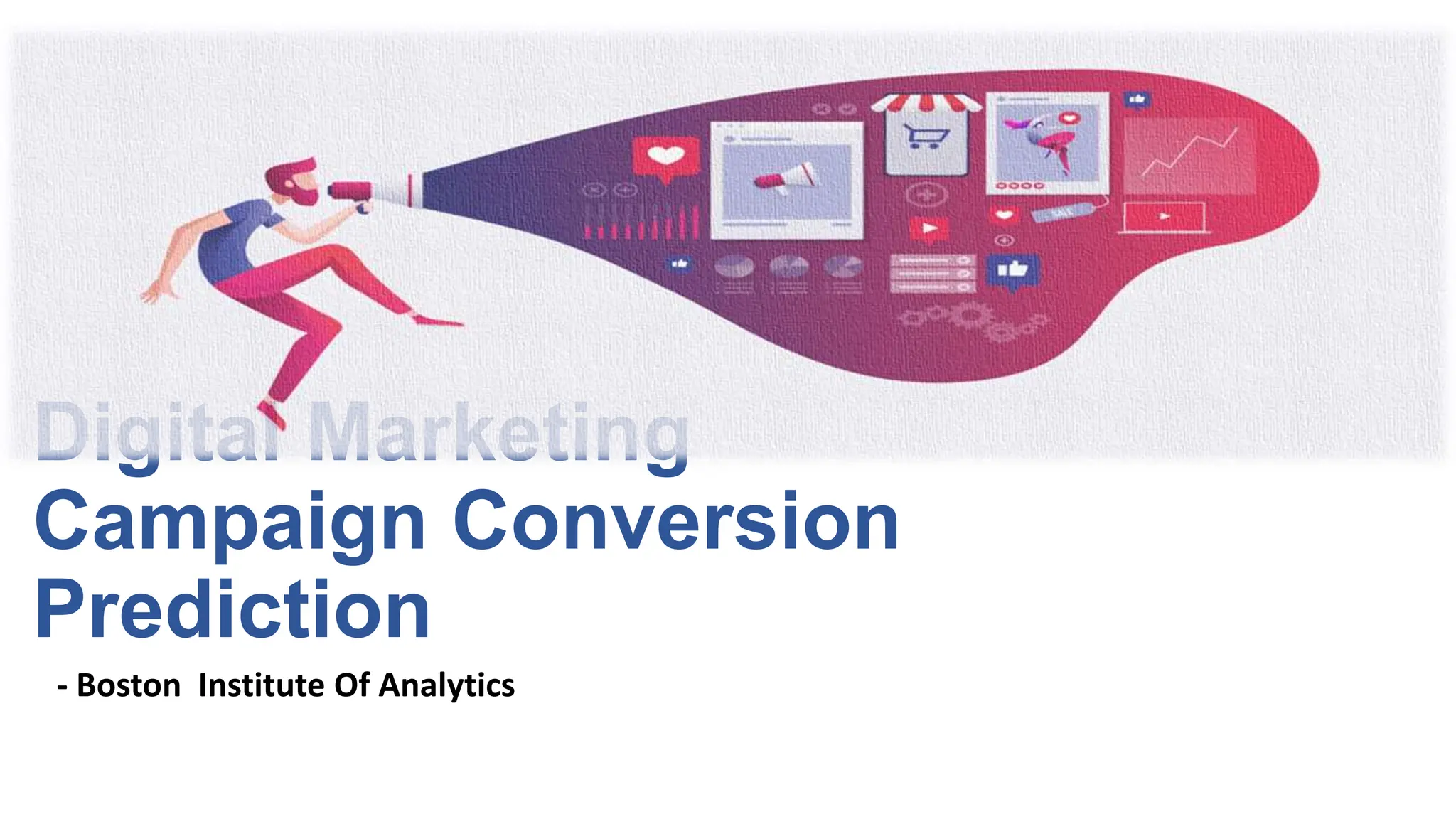 Digital Marketing Campaign Conversion Prediction. | PPTX